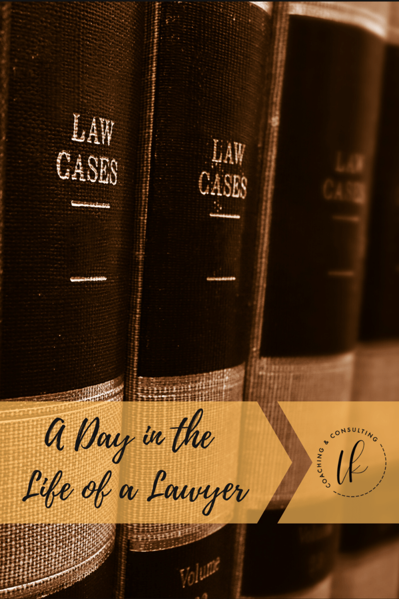 A Day in the Life of a Lawyer – Loren Kelly Coaching and Consulting